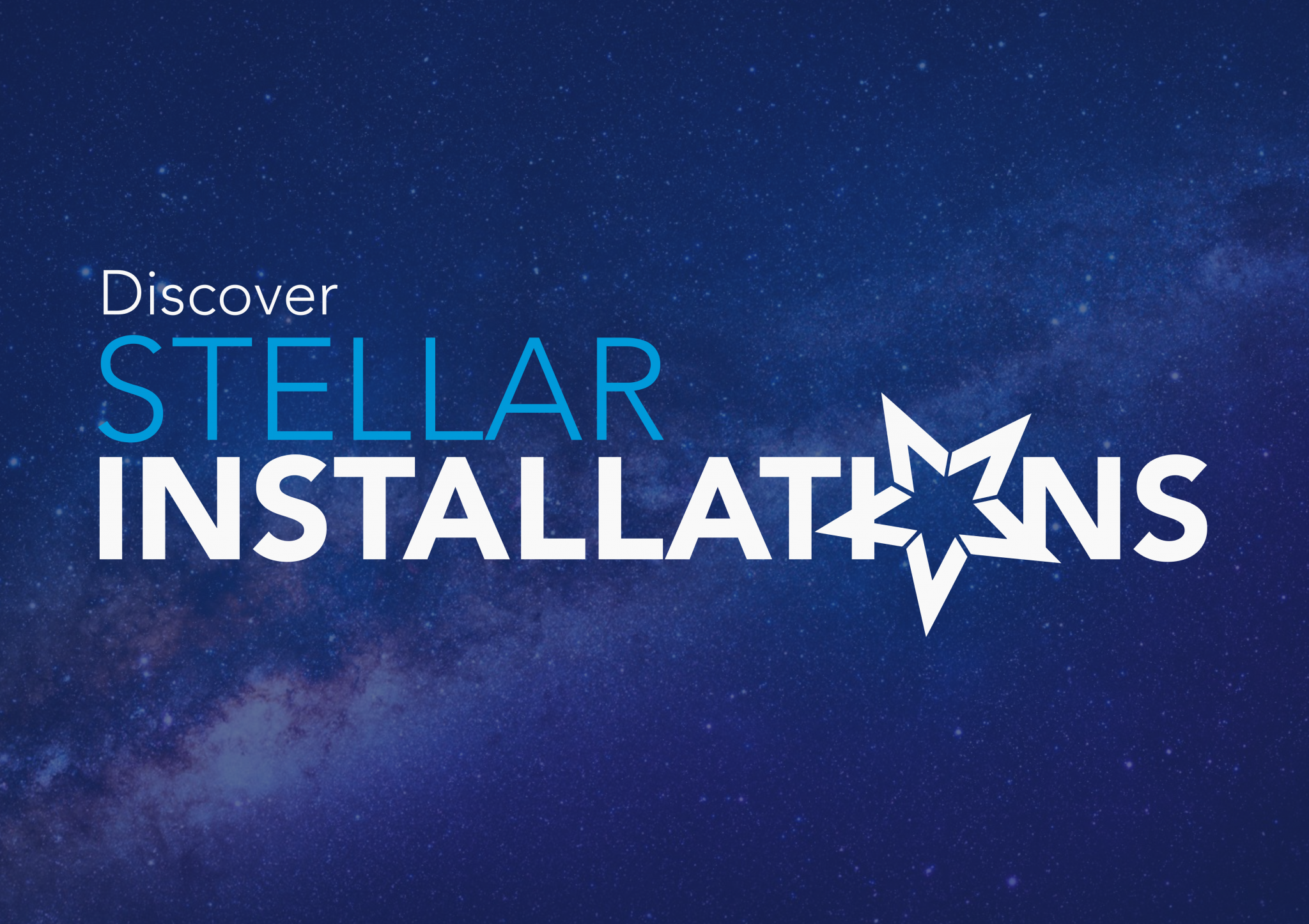 Discover Stellar Installations | Celestra